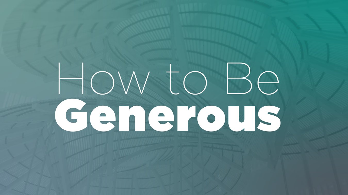 How do you define Generosity?